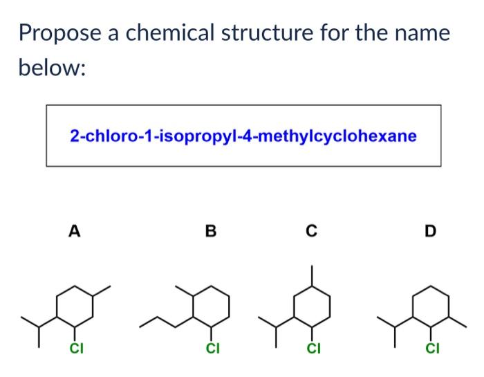 Solved Propose a chemical structure for the name below: A B | Chegg.com