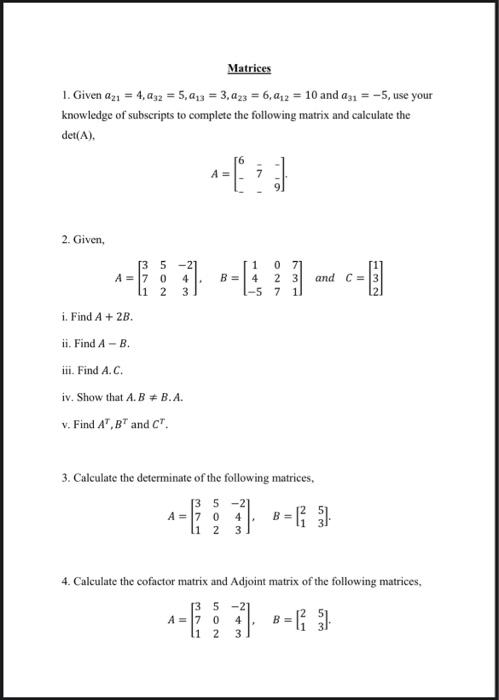 Solved 1. Given a21=4,a32=5,a13=3,a23=6,a12=10 and a31=−5, | Chegg.com
