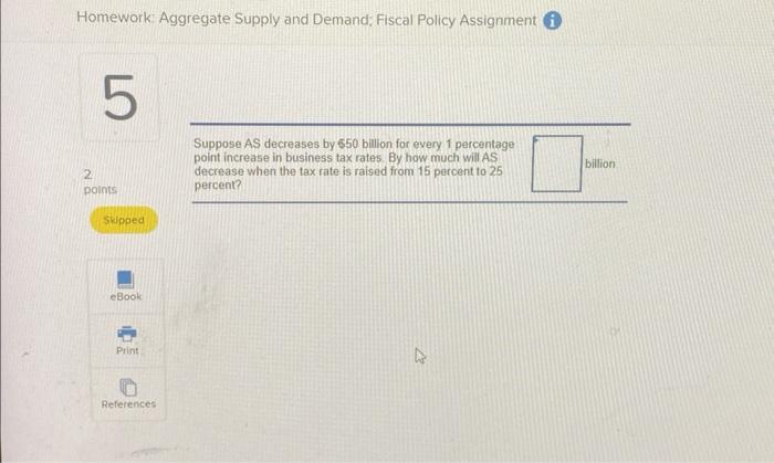 Solved Homework: Aggregate Supply and Demand; Fiscal Policy | Chegg.com