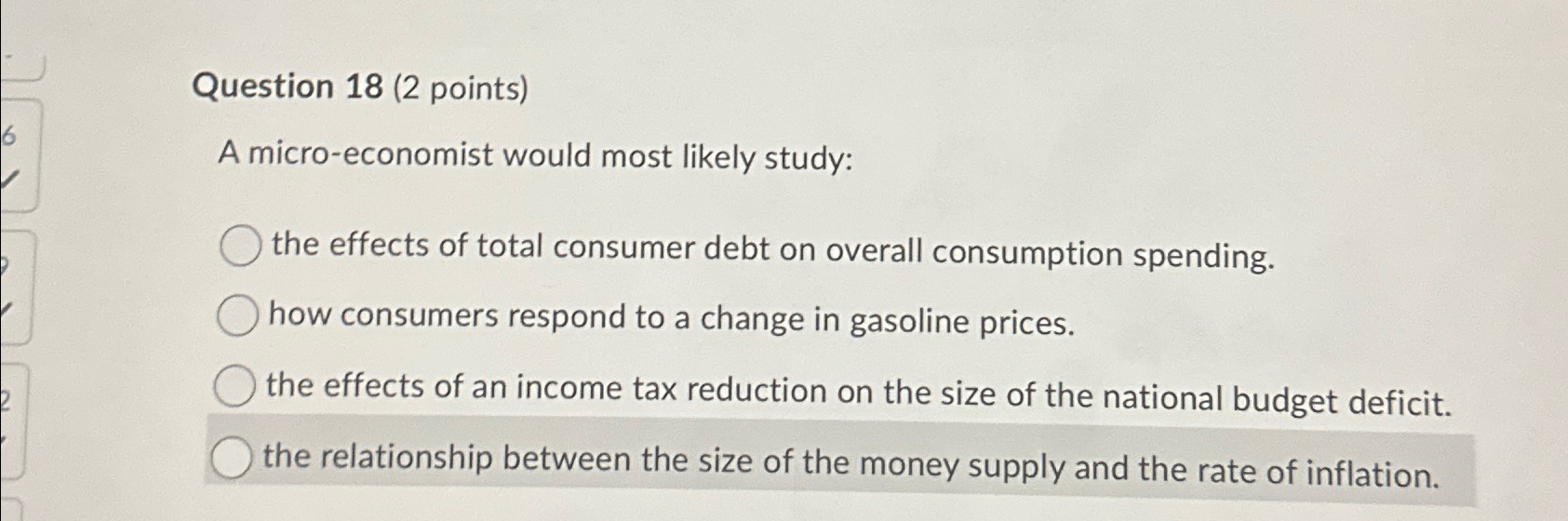 Solved Question 18 (2 points)A micro-economist would most | Chegg.com Solved Question 18 (2 points)A micro-economist would most | Chegg.com