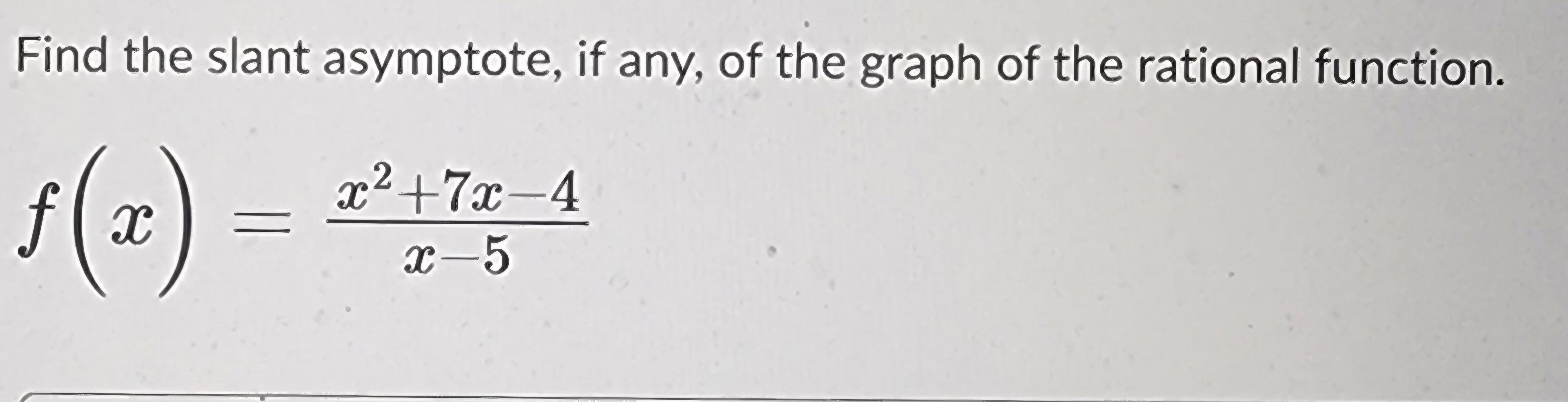 Find the slant asymptote, if ﻿any, of ﻿the graph of | Chegg.com