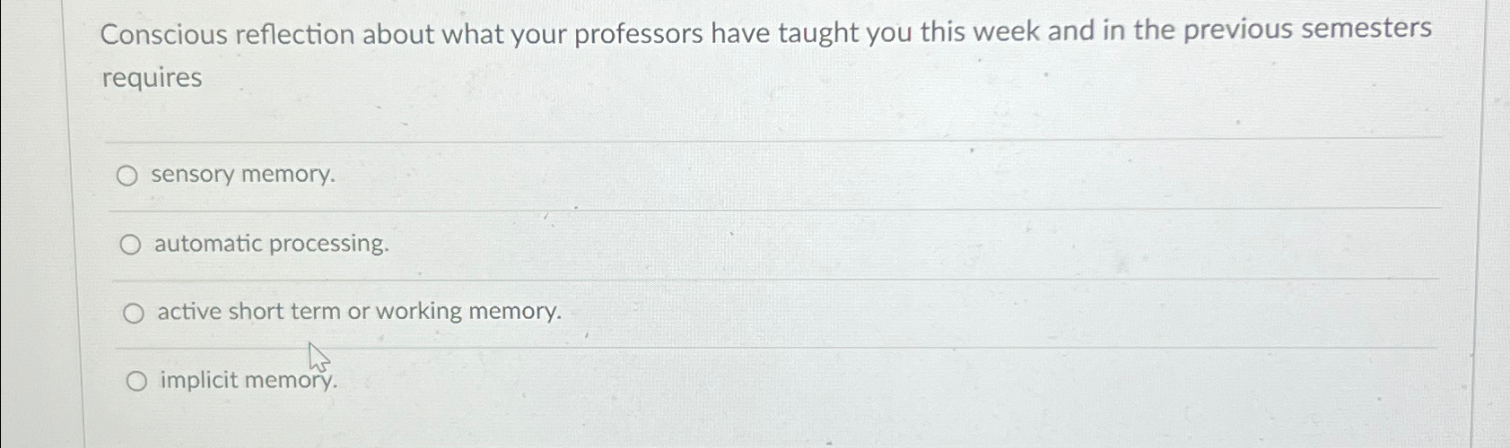 Solved Conscious reflection about what your professors have | Chegg.com