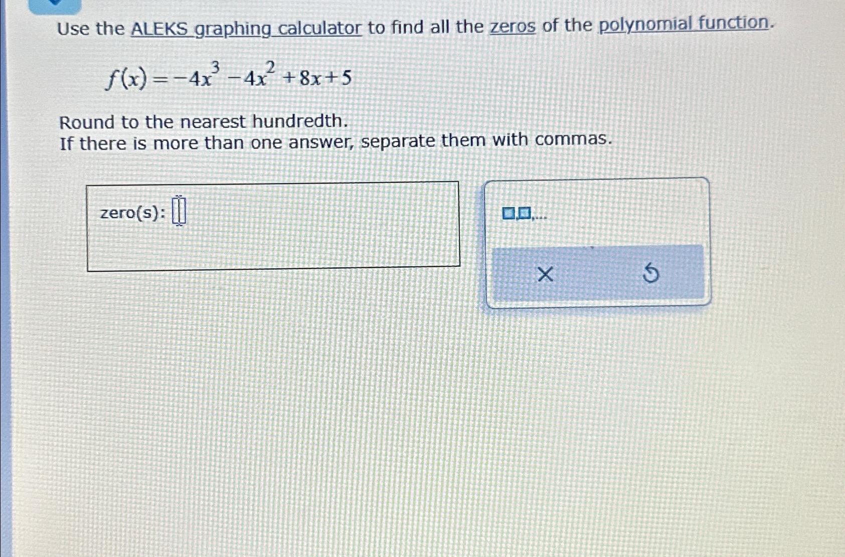 Solved Use the ALEKS graphing calculator to find all the | Chegg.com
