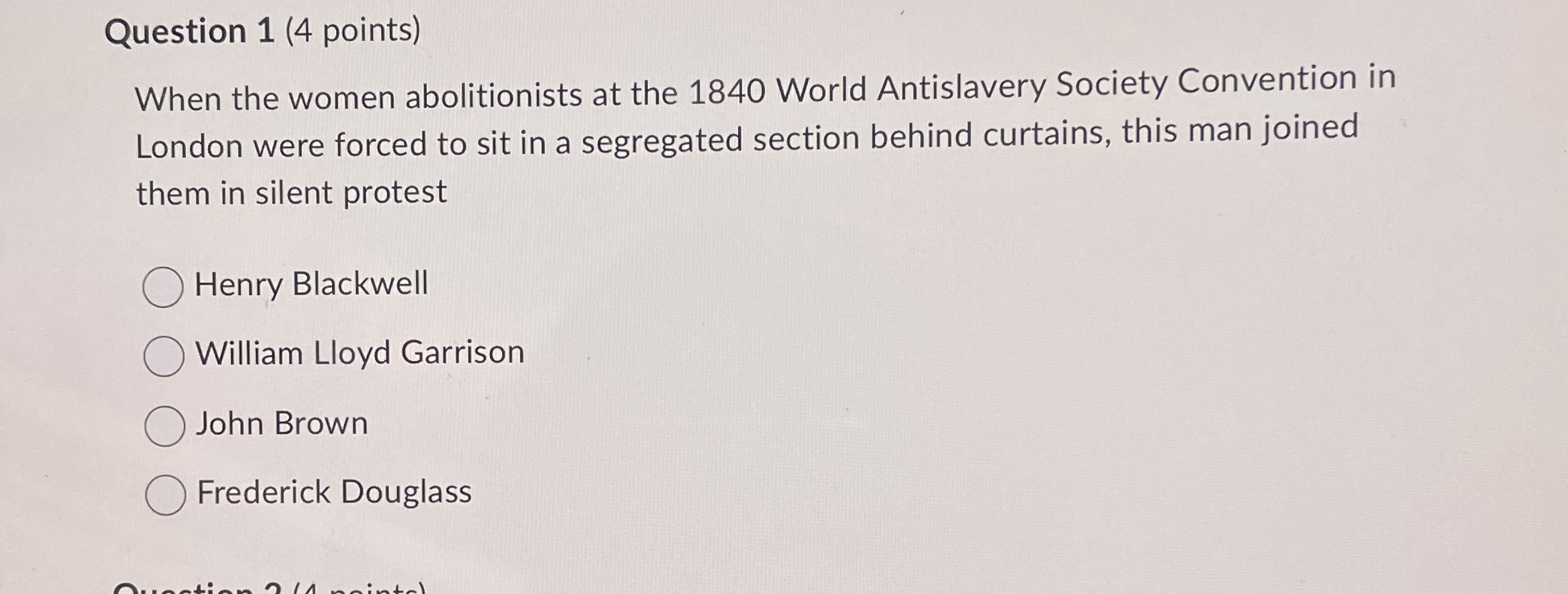 Solved Question 1 (4 ﻿points)When the women abolitionists at | Chegg.com
