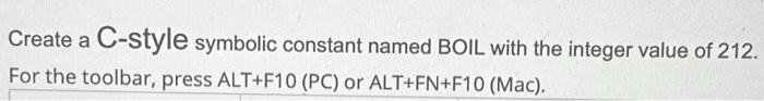 Solved Create a C-style symbolic constant named BOIL with | Chegg.com