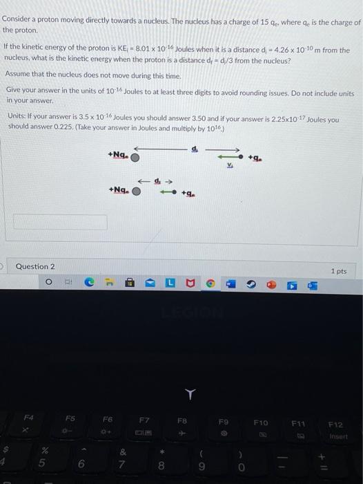 Solved Consider a proton moving directly towards a nucleus. | Chegg.com