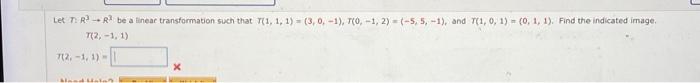 Solved Let T R³ R³ Be A Linear Transformation Such That