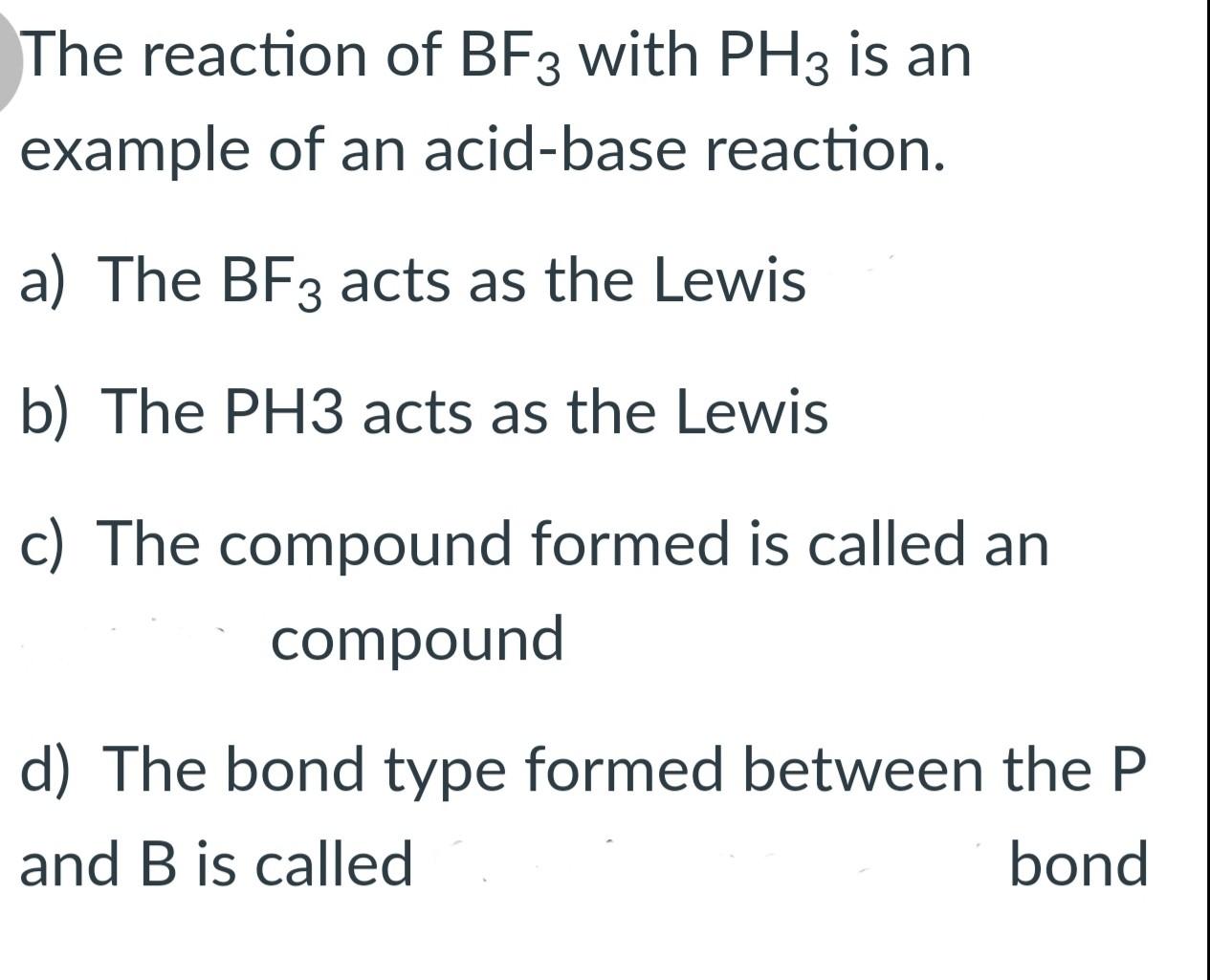 Solved The reaction of BF3 with PH3 is an example of an | Chegg.com