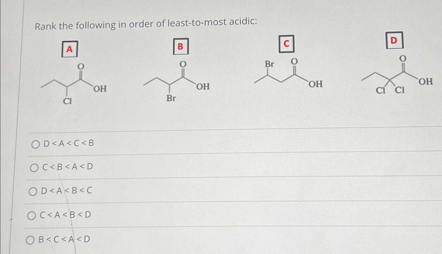 Solved Rank the following in order of least-to-most acidic:D | Chegg.com