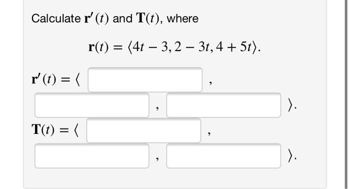 Solved Calculate r′(t) and T(t), where | Chegg.com