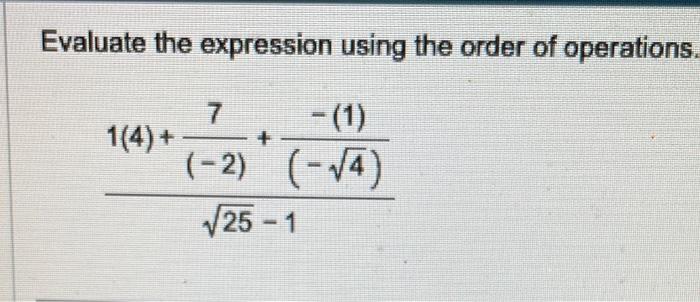 Solved Evaluate the expression using the order of | Chegg.com