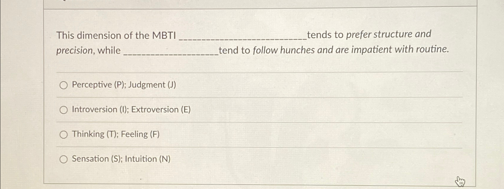 Solved This dimension of the MBTI tends to prefer structure | Chegg.com