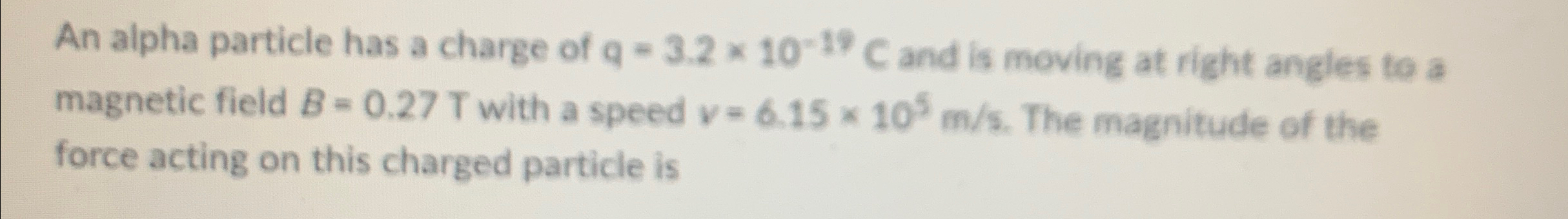 Solved An alpha particle has a charge of q=3.2×10-19C ﻿and | Chegg.com