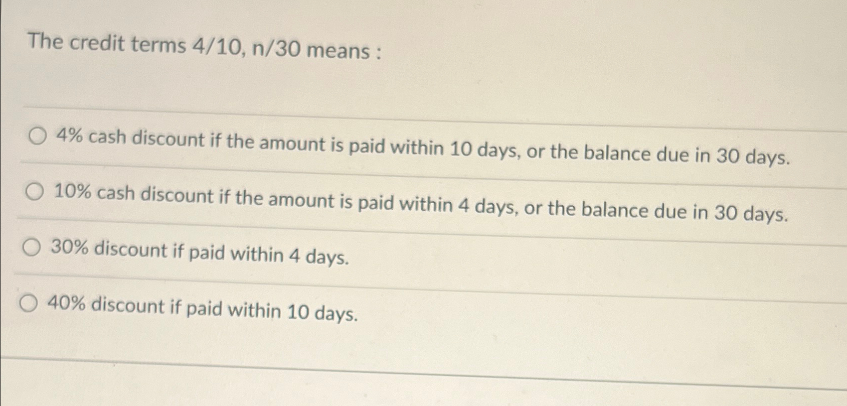 Solved The credit terms 4/10, ﻿n/30 ﻿means :4% ﻿cash | Chegg.com
