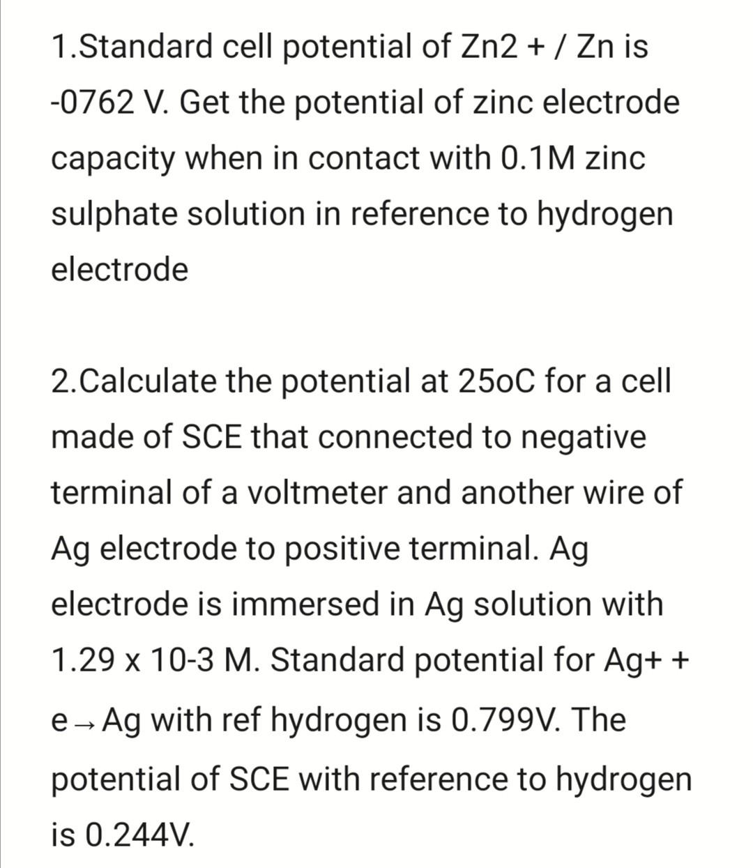 Solved 1. Standard cell potential of Zn2 + / Zn is -0762 V. | Chegg.com