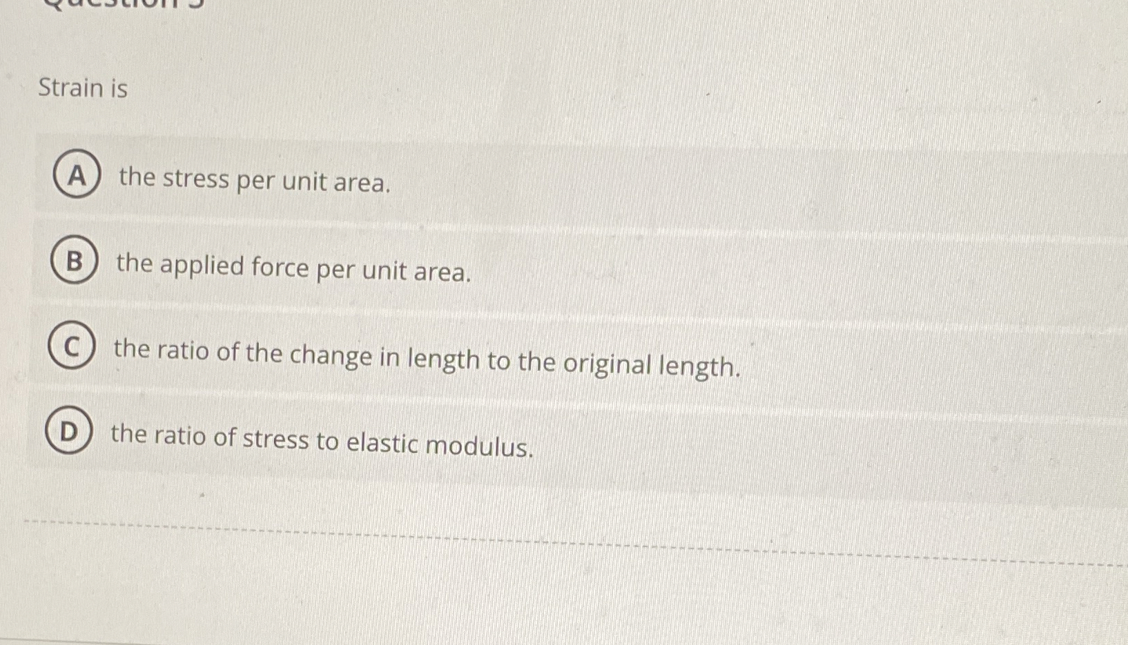 Solved Strain isthe stress per unit area.the applied force | Chegg.com