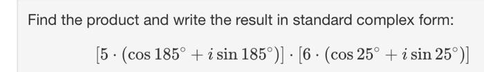 Solved Find the product and write the result in standard | Chegg.com