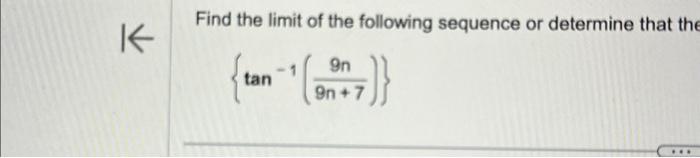 Solved Find the limit of the following sequence or determine | Chegg.com