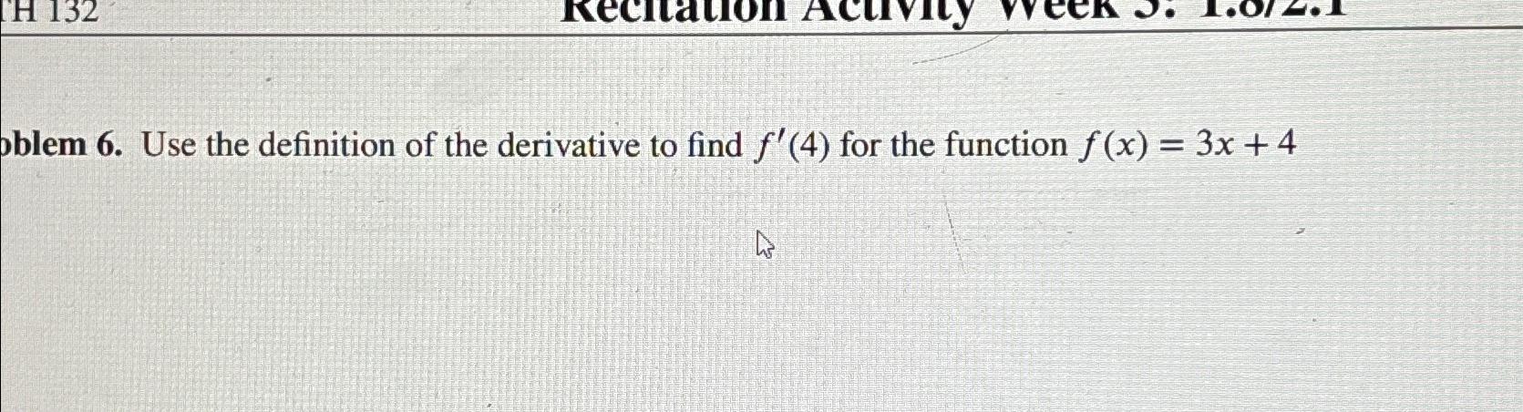 Solved Blem 6 ﻿use The Definition Of The Derivative To Find