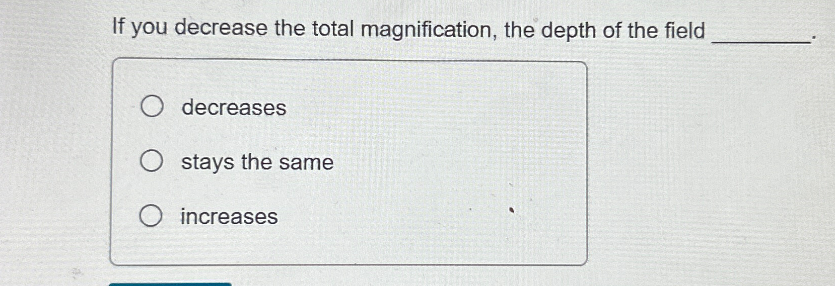 Solved If you decrease the total magnification, the depth of | Chegg.com