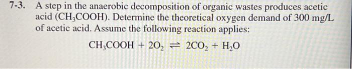 Solved 7. A step in the anaerobic decomposition of organic | Chegg.com