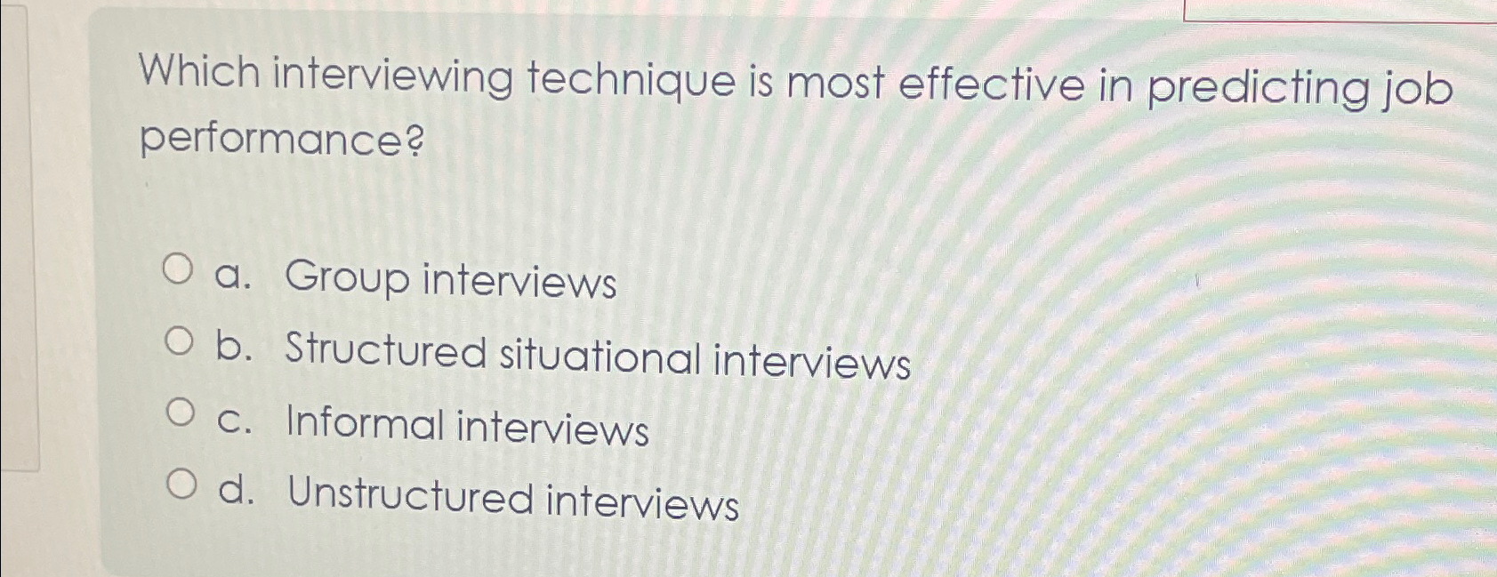 Solved Which interviewing technique is most effective in | Chegg.com