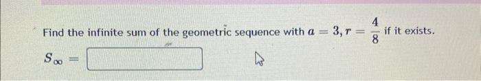 Solved Find the infinite sum of the geometric sequence with | Chegg.com