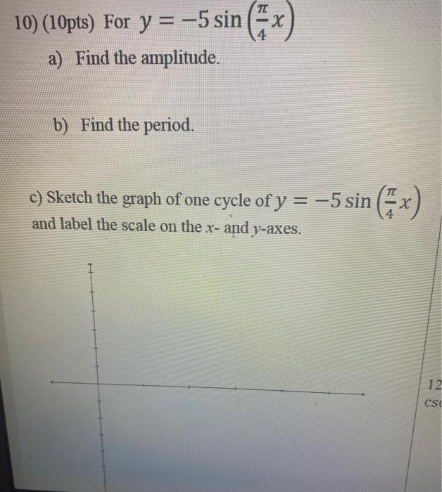 Solved 10) (10pts) For y=-5 sin (**) Ex ) ) y a) Find the | Chegg.com
