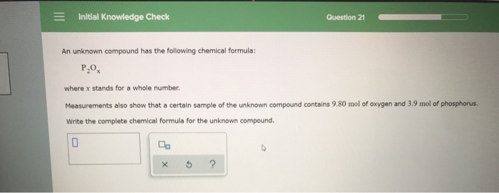 Solved = Initial Knowledge Check Question 21 An unknown | Chegg.com