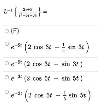 Solved L-1 23+5 $2+68+34 -5t e (E) (2 cos 3t - sin 3t :) | Chegg.com