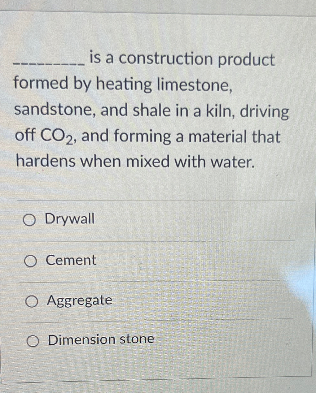 Solved is a construction product formed by heating | Chegg.com
