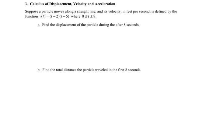 Solved 3. Calculus of Displacement, Velocity and | Chegg.com