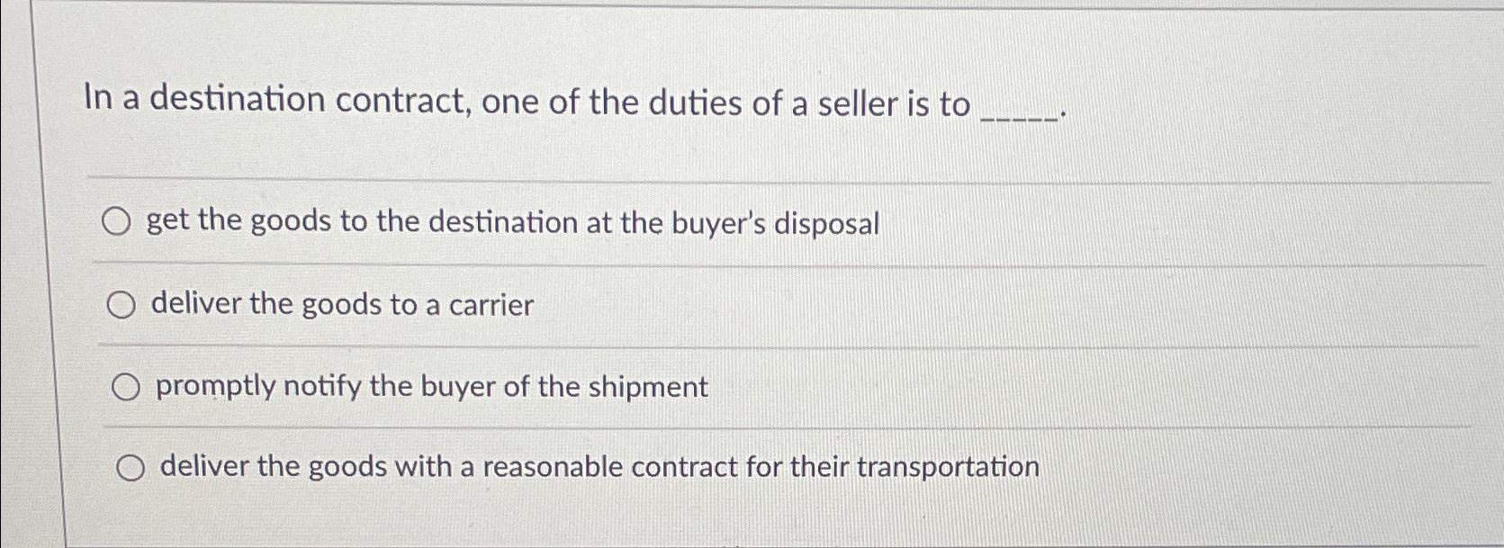 Solved In a destination contract, one of the duties of a | Chegg.com