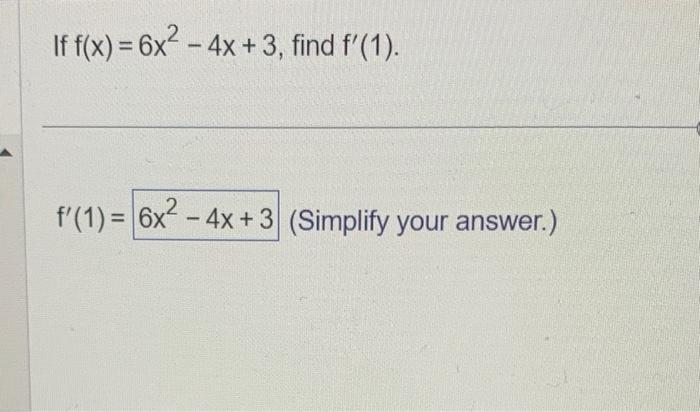 Solved If F X 6x2−4x 3 Find F′ 1 F′ 1 Simplify Your