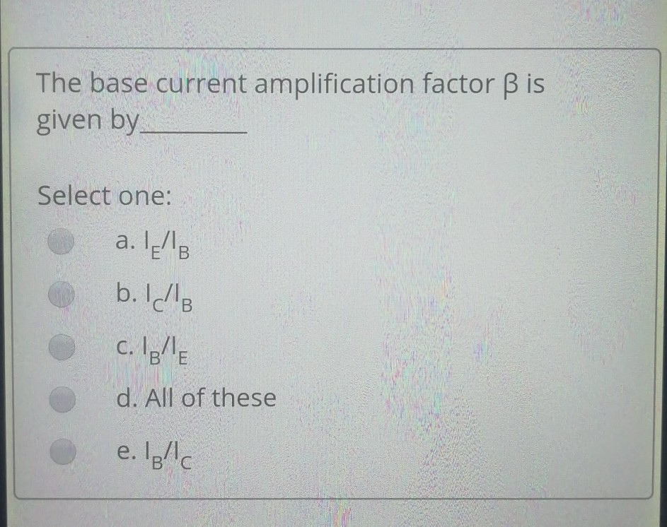 Solved The base current amplification factor ß is given by | Chegg.com