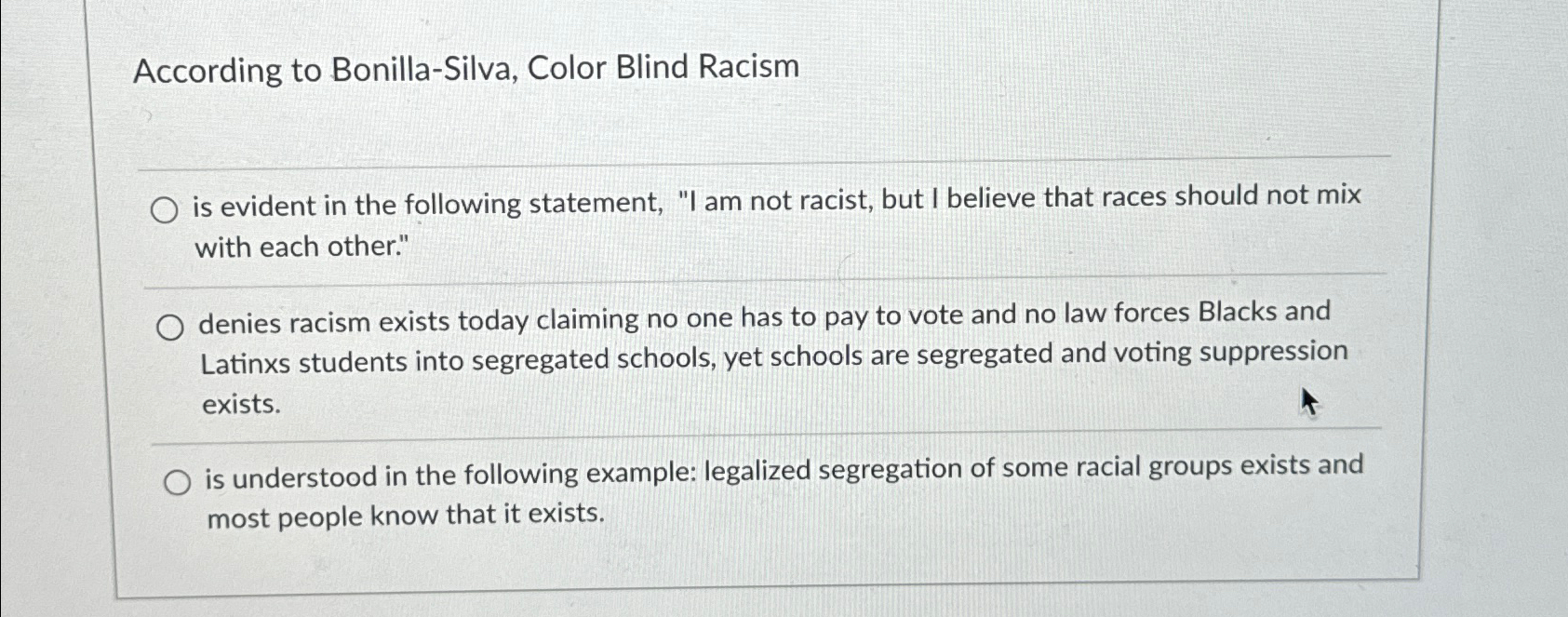 Solved According to Bonilla-Silva, Color Blind Racismis | Chegg.com