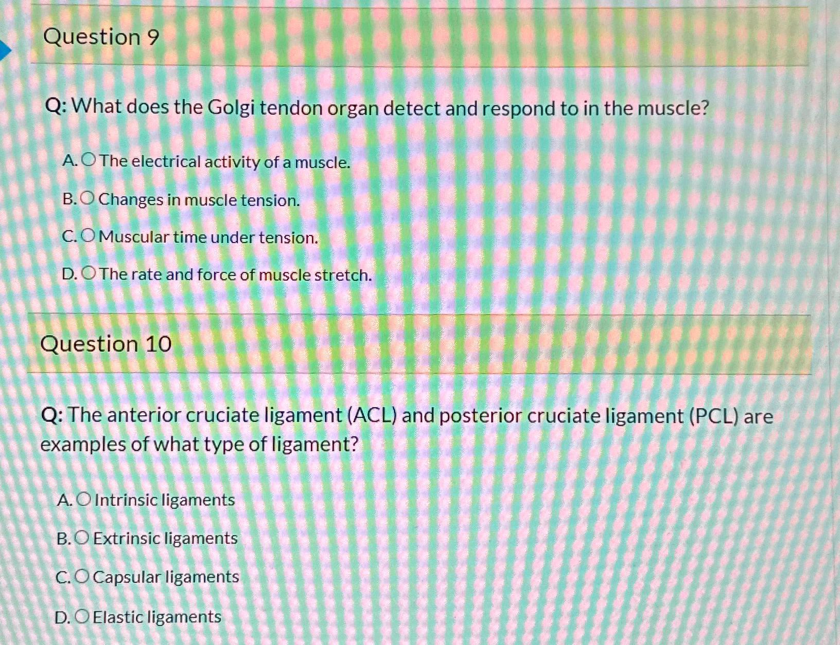 Solved Question 9Q: What does the Golgi tendon organ detect | Chegg.com