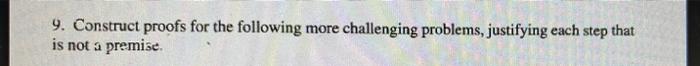 Solved 9. Construct proofs for the following more | Chegg.com