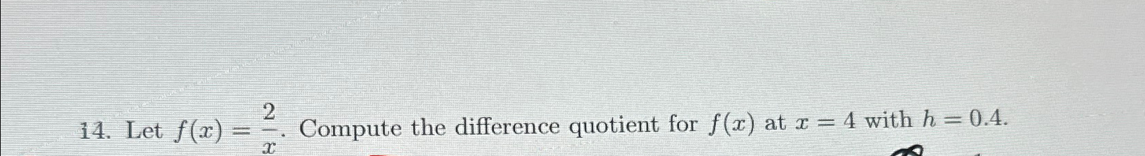 Solved Let f(x)=2x. ﻿Compute the difference quotient for | Chegg.com
