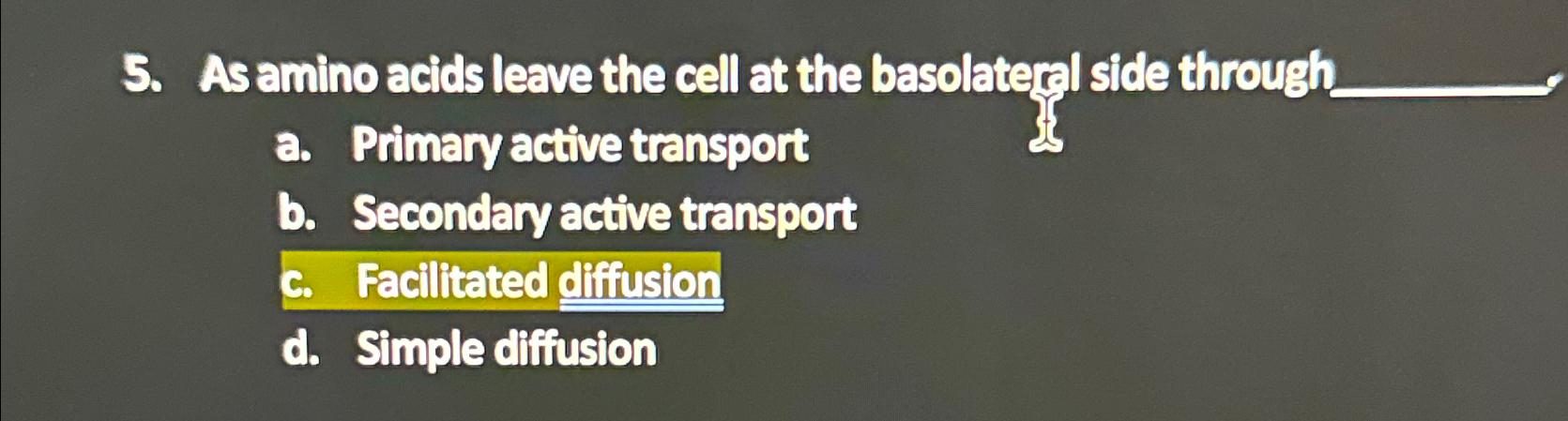 Solved As amino acids leave the cell at the basolateral side | Chegg.com