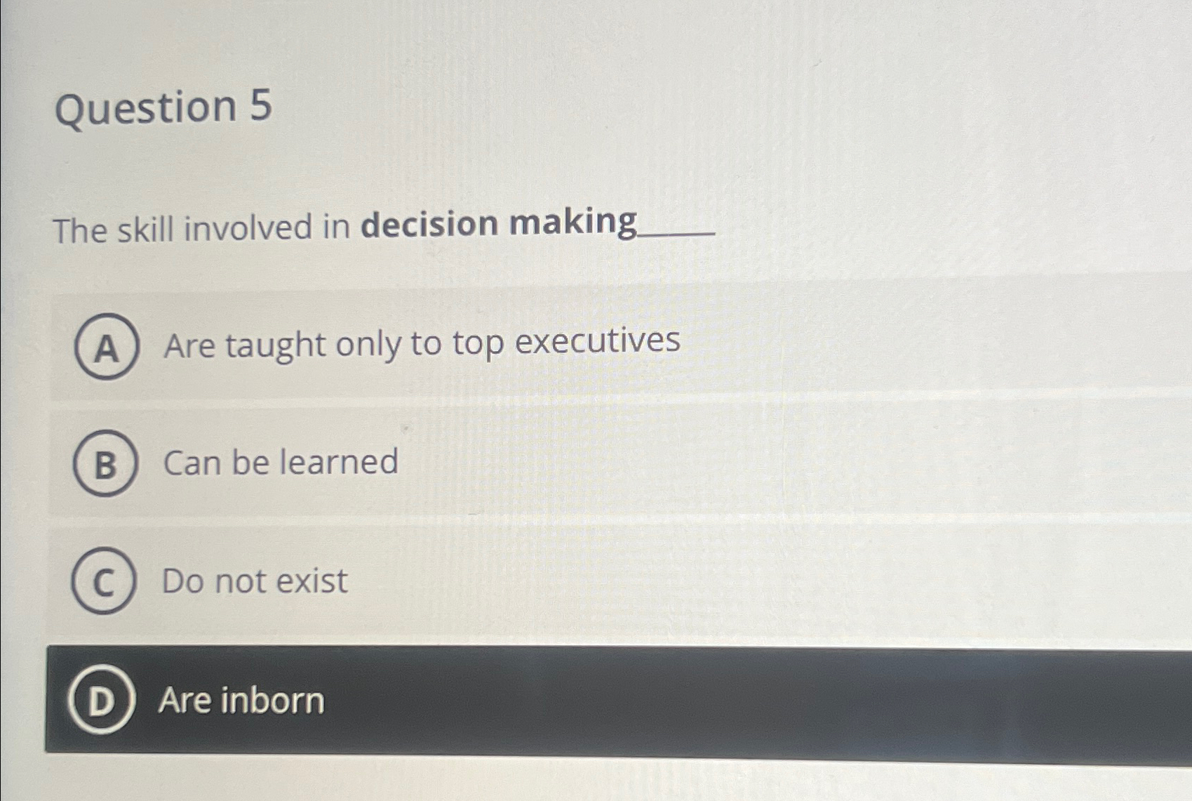 Solved Question 5The skill involved in decision makingAre | Chegg.com