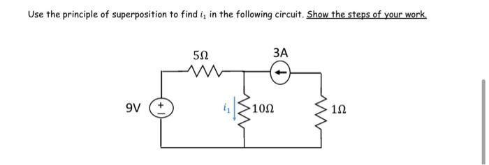 Solved Use the principle of superposition to find i1 in the | Chegg.com