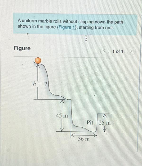 Solved A uniform marble rolls without slipping down the path | Chegg.com