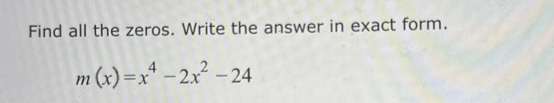 Solved Find all the zeros. Write the answer in exact | Chegg.com