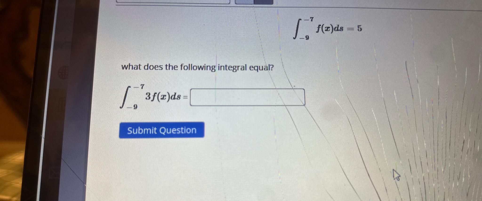 Solved ∫-9-7f(x)ds=5what does the following integral | Chegg.com