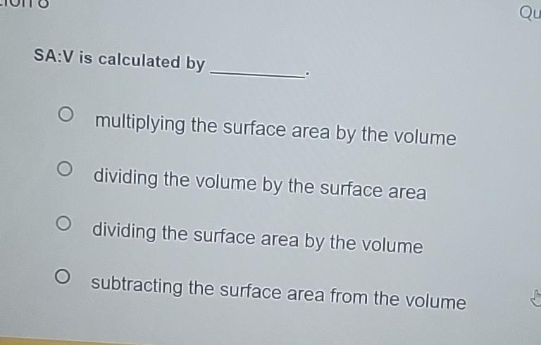 Solved SA:V ﻿is calculated bymultiplying the surface area by | Chegg.com