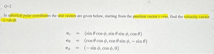 Solved Q=2 In spherical polar coordinates the unit vectors | Chegg.com