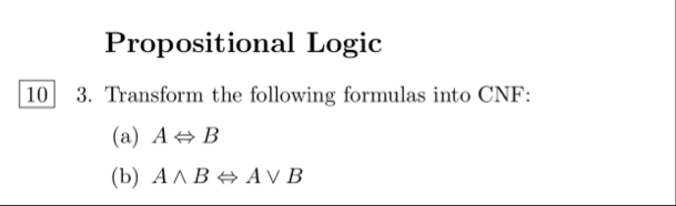 Solved Propositional Logic10 3. ﻿Transform the following | Chegg.com