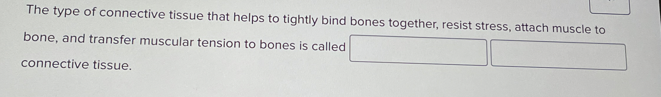 Solved The type of connective tissue that helps to tightly | Chegg.com