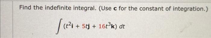 Solved Find the indefinite integral. (Use c for the constant | Chegg.com